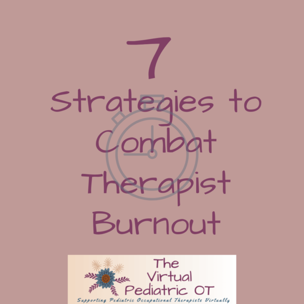 7 Strategies To Combat Therapist Burnout