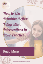 How To Use Reflex Integration In Your OT Practice