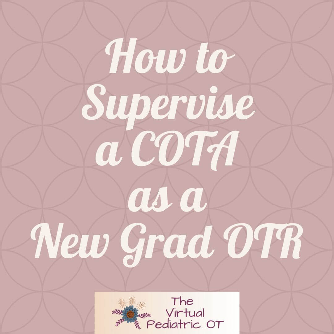 How To Supervise A COTA As A New Grad OTR